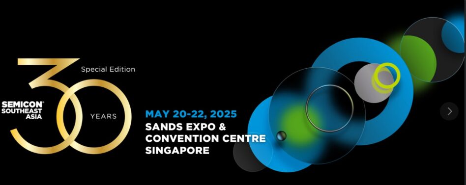 SEMICON Southeast Asia 2025 will be held in Singapore to commemorate ...